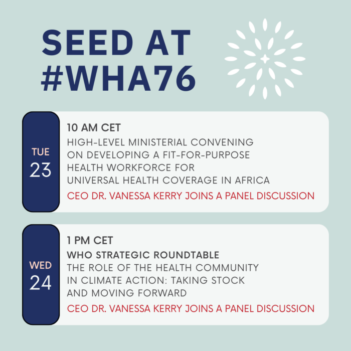 Seed at the 76th World Health Assembly - Seed Global Health : Seed ...